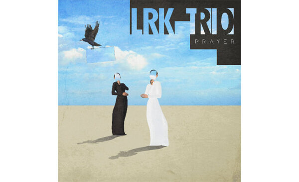 LRK Trio - Prayer - Jazzreportagen.com